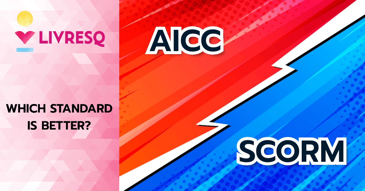 AICC vs SCORM - which is better? - LIVRESQ